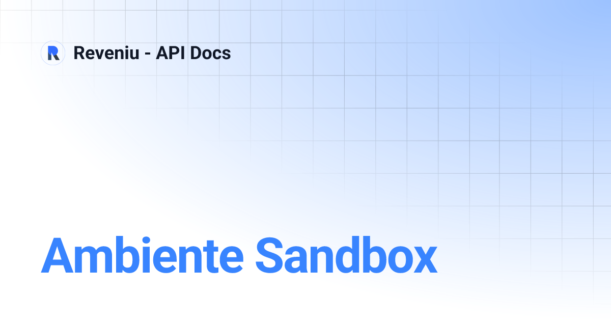 Ambiente Sandbox | Reveniu - API Docs